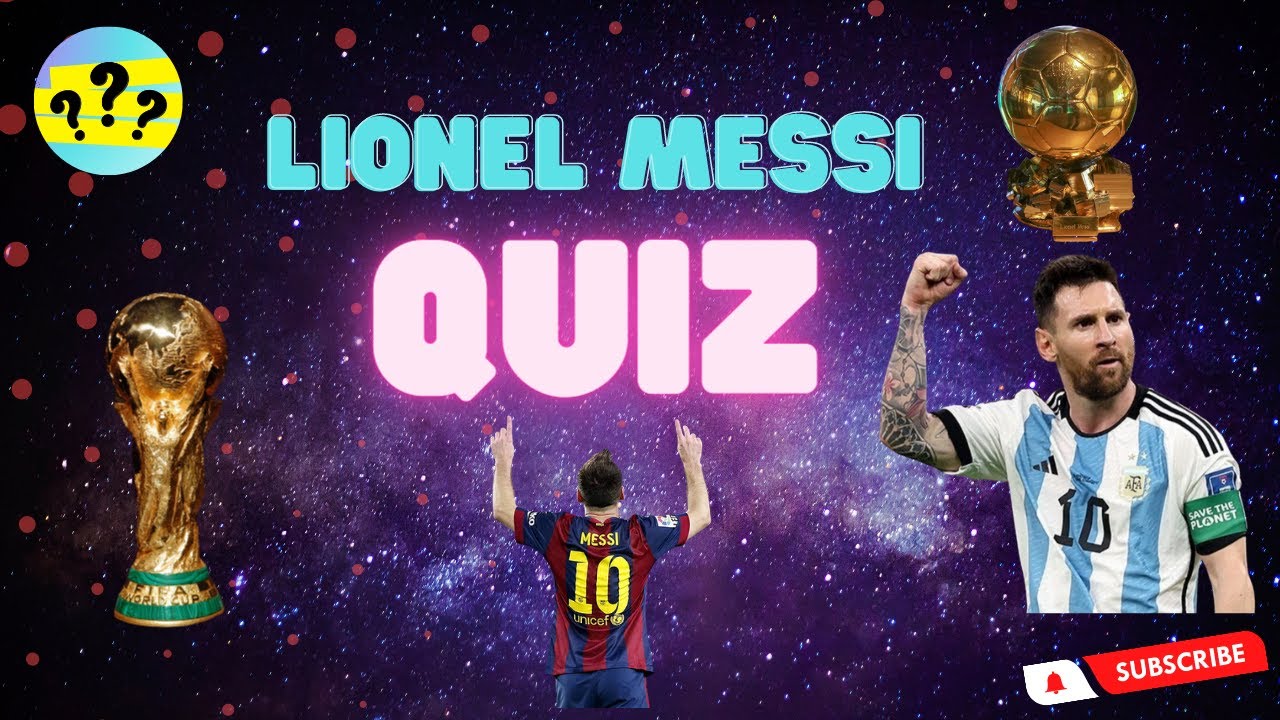 Lionel Messi QUIZ - YouTube