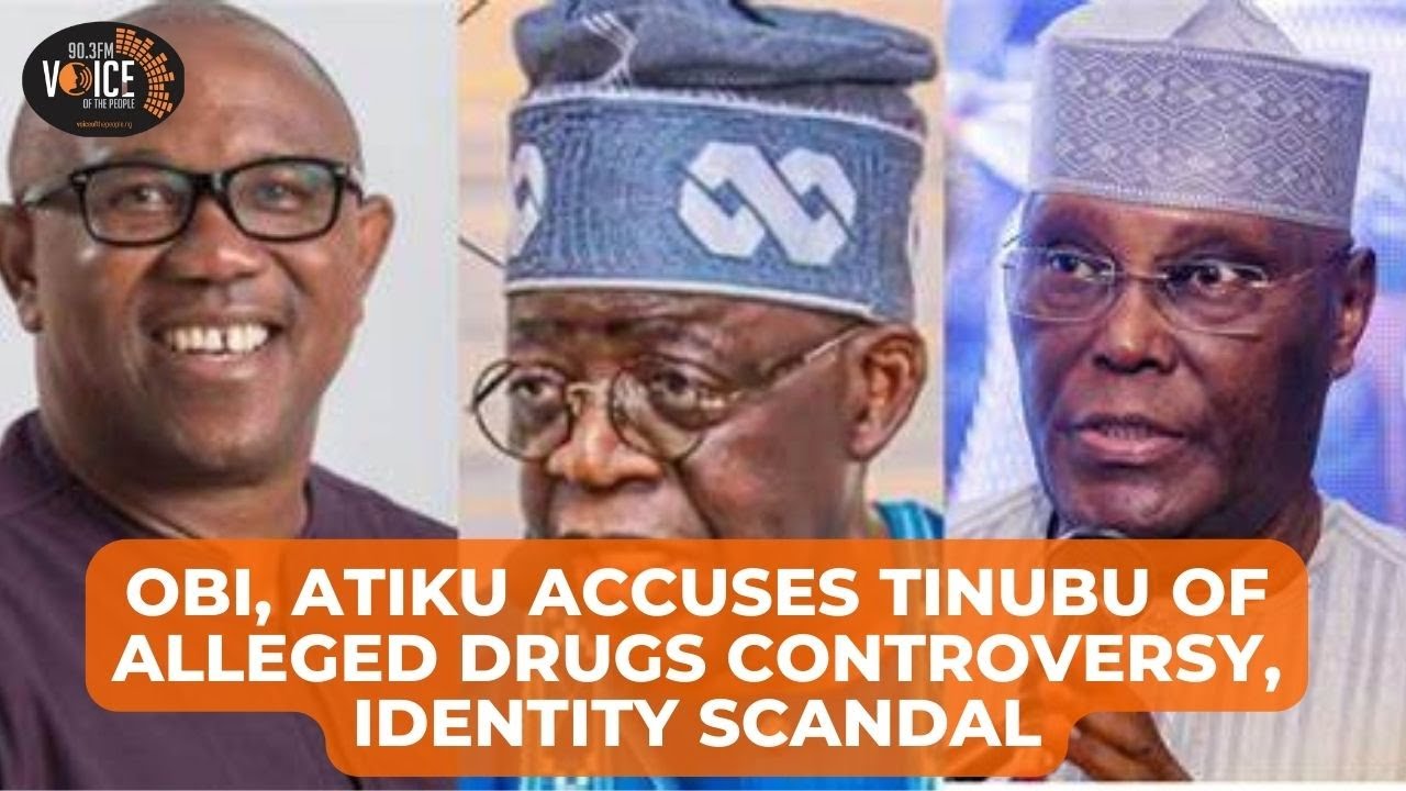 Obi, Atiku Accuses Tinubu of Alleged Drugs Controversy and Identity ...