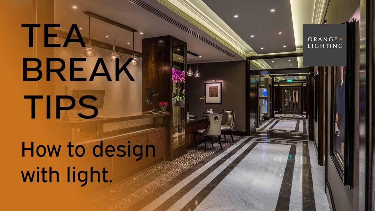 5 Tips on How to Design with Light: Tea Break Tips. - YouTube
