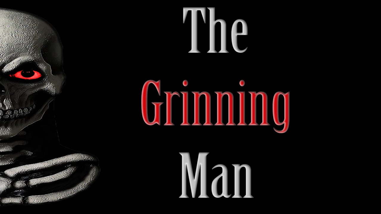 The Grinning Man ~~~ Creepypasta Horror Story - YouTube