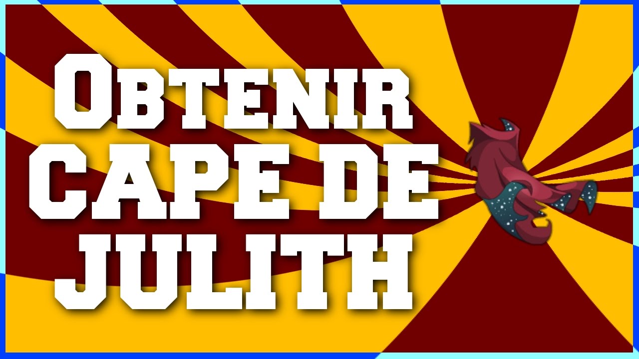 [Dofus] OBTENIR LA CAPE JULITH - YouTube