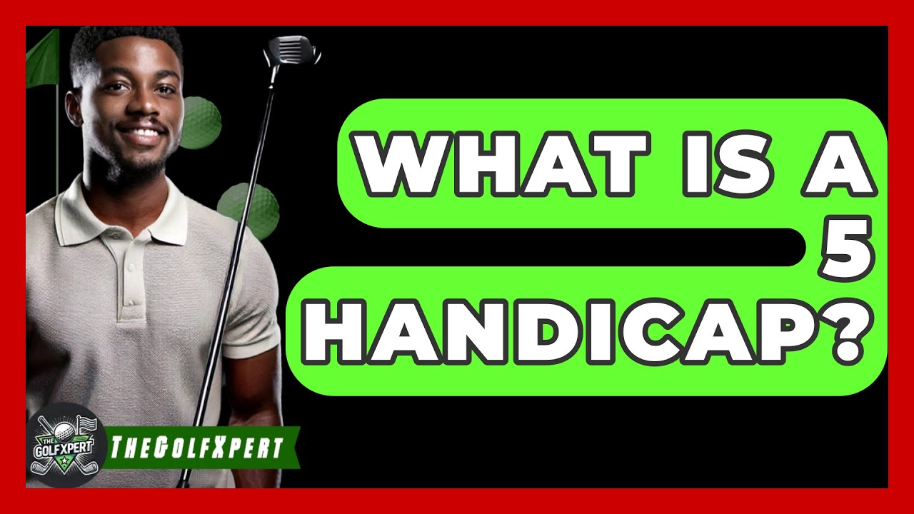 What Is A 5 Handicap? - The Golf Xpert - YouTube