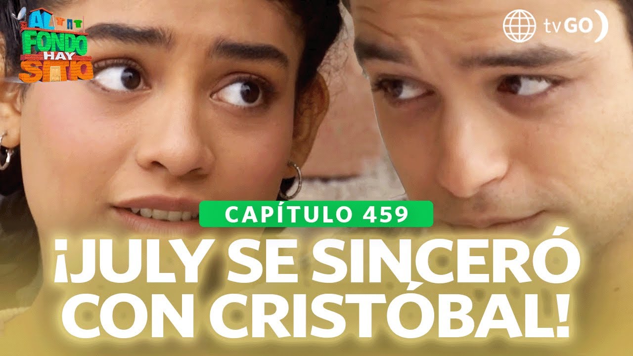 Al Fondo hay Sitio 11: July quiere dar el siguiente paso con Cristóbal (Capítulo n°459) - YouTube