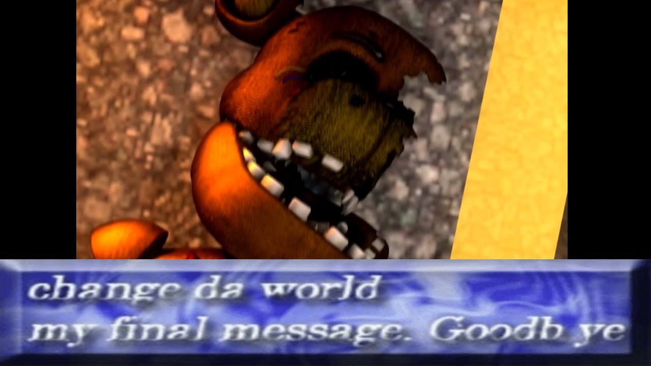 [SS/FNAF/MEME] Change da World My Final Message Goodbye (Special Strike ...