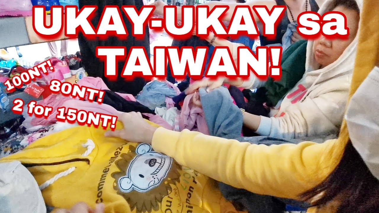 HALUKAY SA UKAY-UKAY NG TAIWAN! Buhay pangangalakal sa Taiwan..OFW in ...