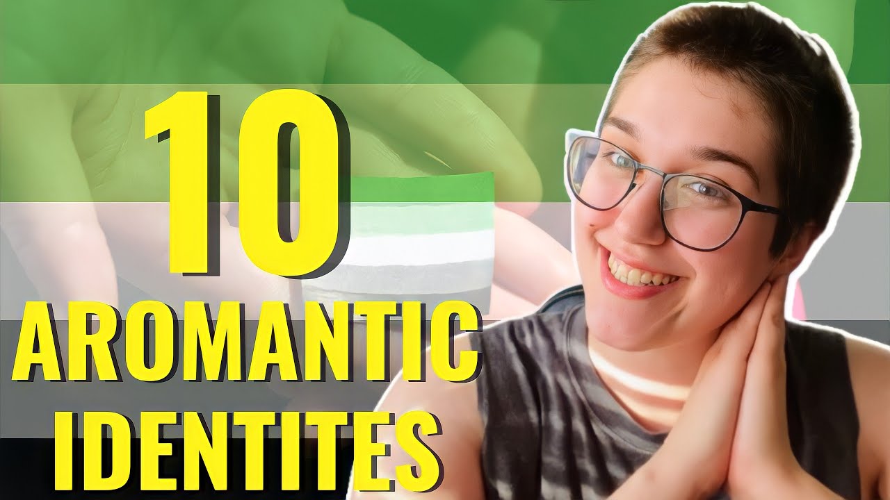 10 Aromantic Identities You Might Be Youtube