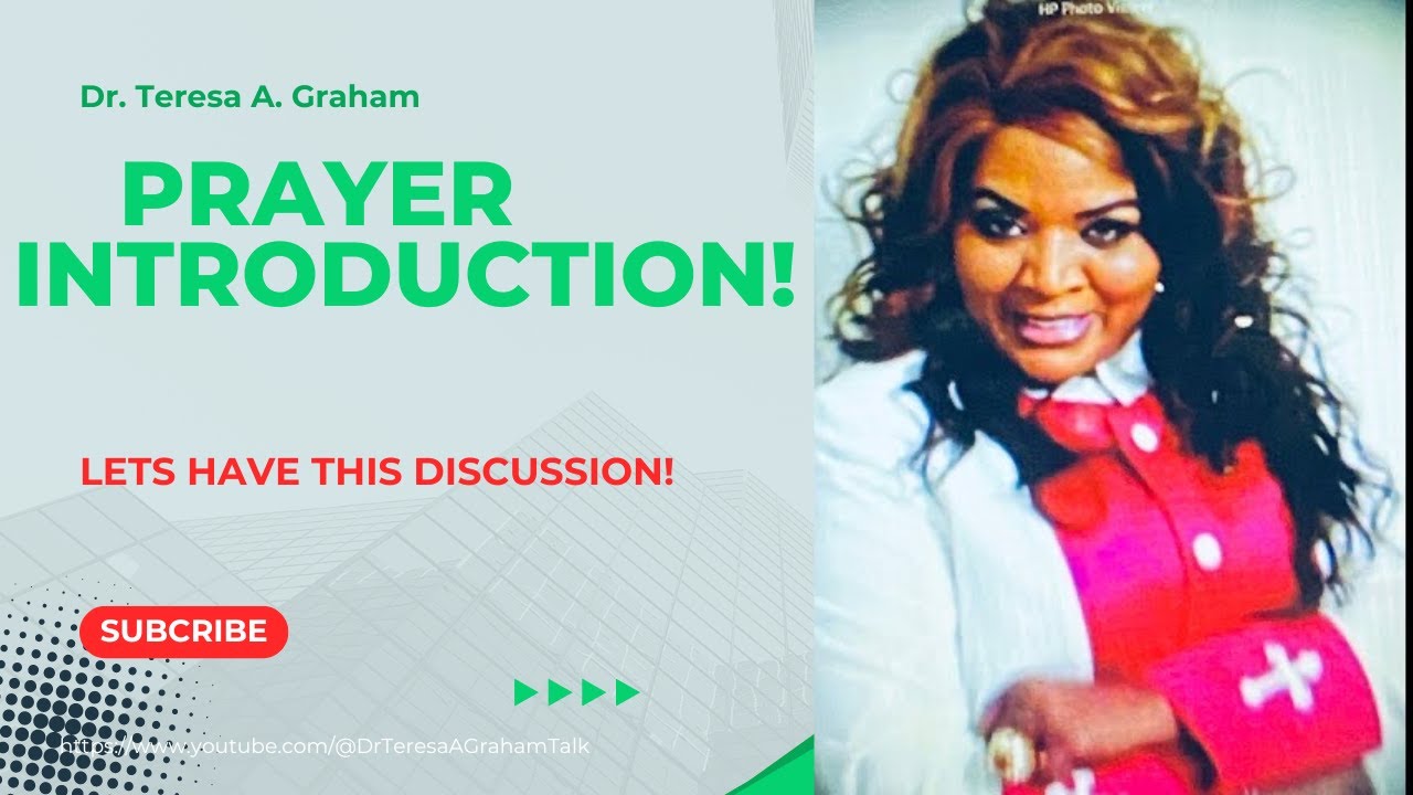 Understanding The Power of Prayer | Introduction | Dr. Teresa A. Graham ...