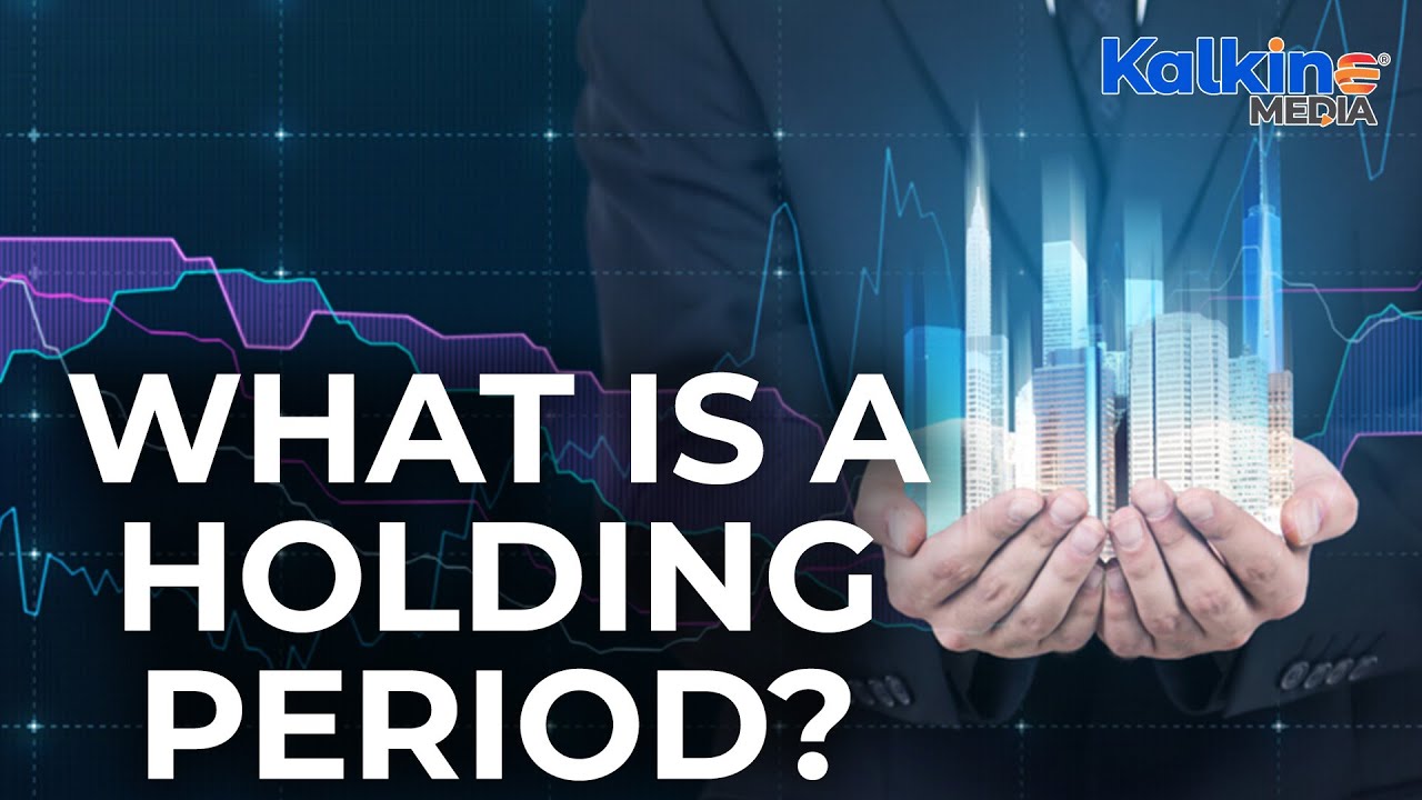 What Is a Holding Period? - YouTube