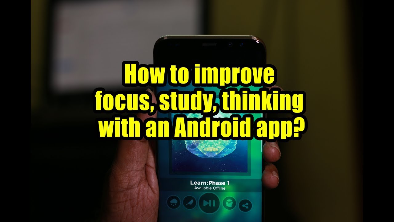 How to improve focus, study, thinking with an Android app? - YouTube