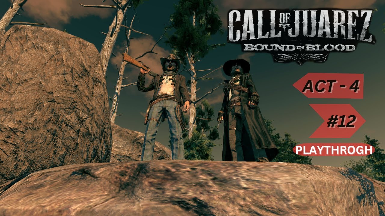 Call of Juarez : Bound in Blood | Act IV - Part 12 / Chapter 12 ...
