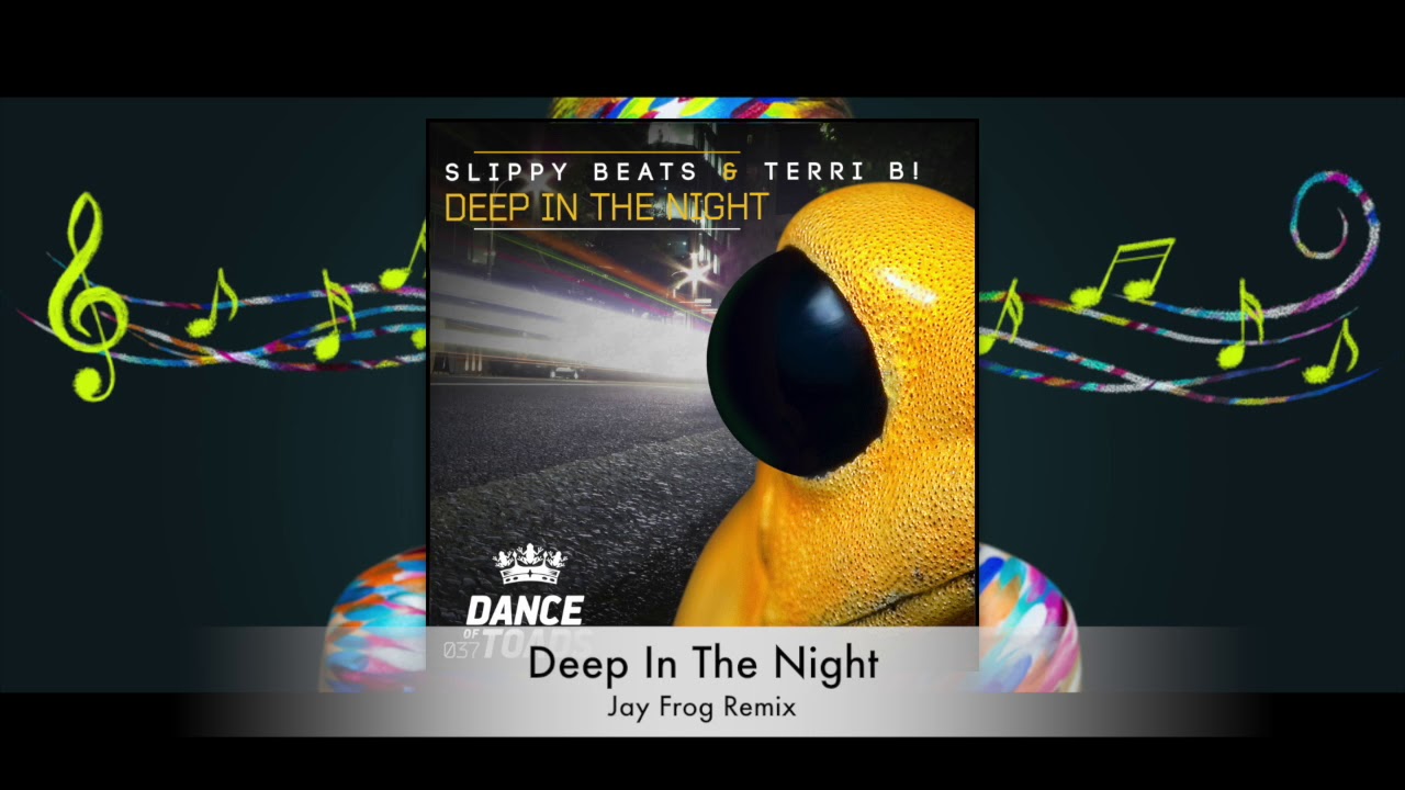 Slippy Beats & Terri B! - Deep In The Night (Jay Frog Remix) - YouTube
