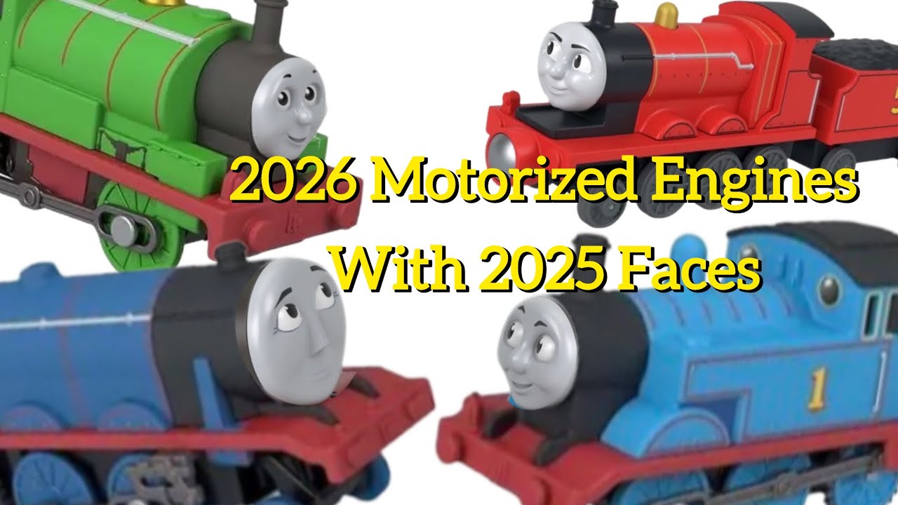 Thomas and Friends 2026 Series Motorized Engines With 2025 Faces. - YouTube