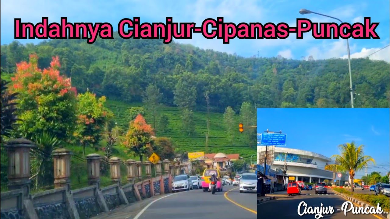 Cianjur |Indahnya Cianjur-Cipanas-Puncak Sebelum Duka yang Melanda ...