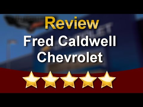 Fred Caldwell Chevrolet Clover Superb Five Star Review by Rick Venino ...