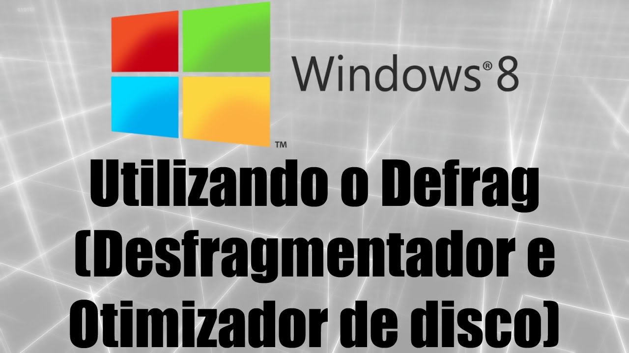 Windows 8 - Utilizando o Defrag (Desfragmentador e Otimizador de disco ...
