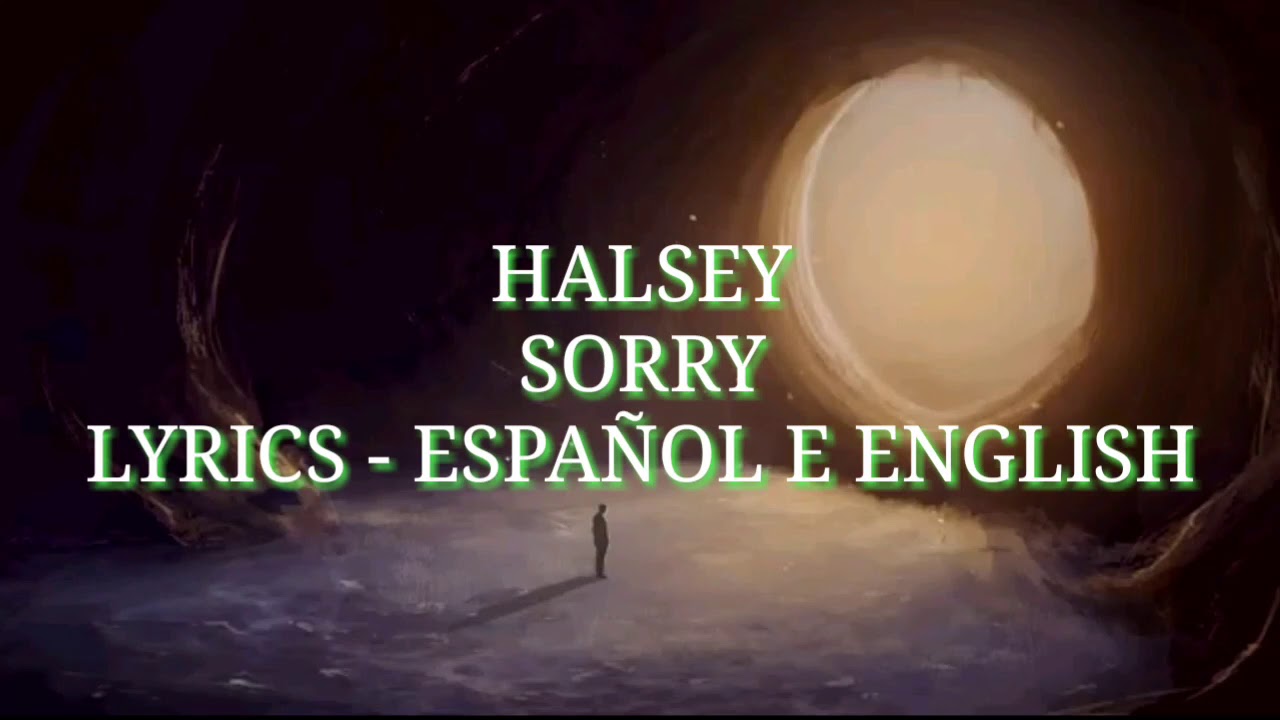 Halsey - Sorry (lyrics traducción perfecta de ingles y español) - YouTube