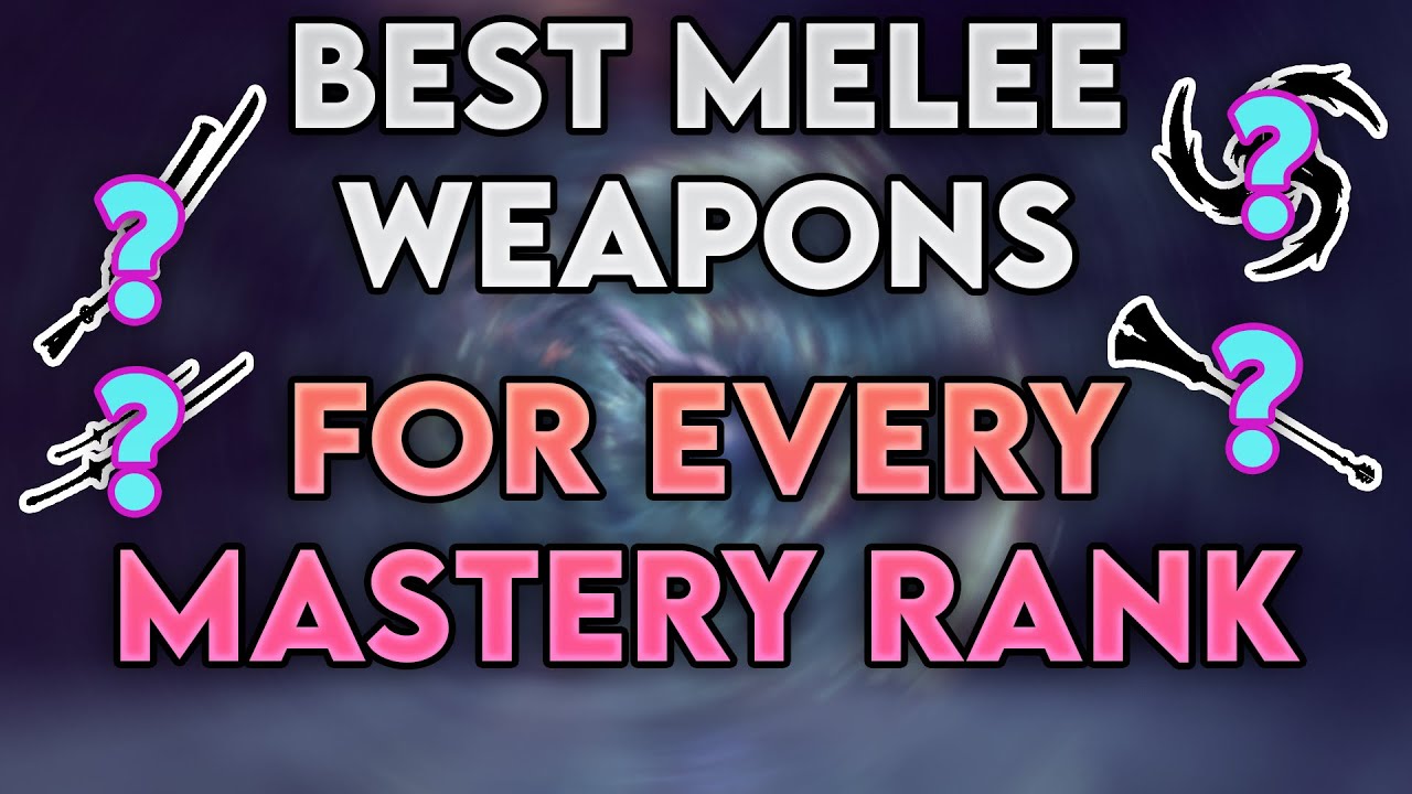 Warframe The BEST Melee Weapons for Every Mastery Rank 2023 - YouTube
