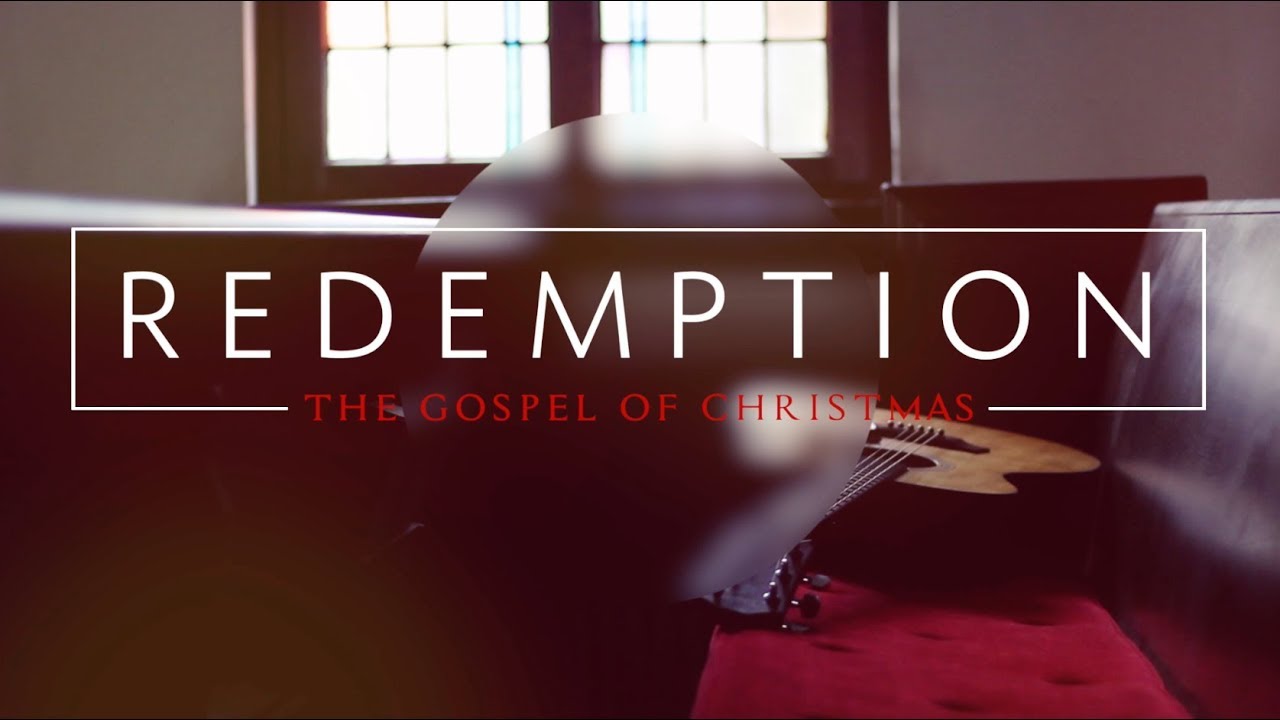 The Gospel of Christmas: Redemption [Part 4] - YouTube