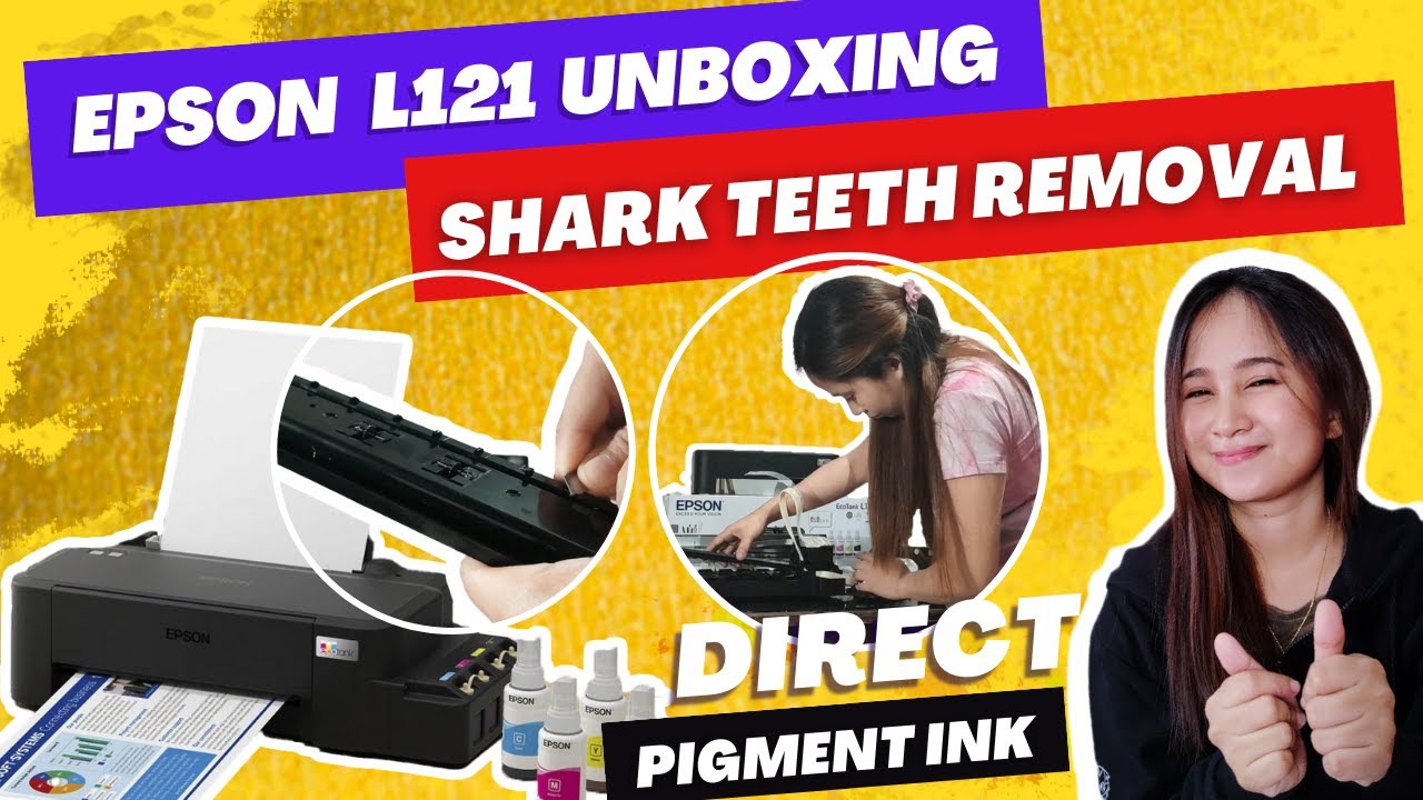 Epson L121 Unboxing | Shark Teeth Removal | Direct Pigment Conversion ...