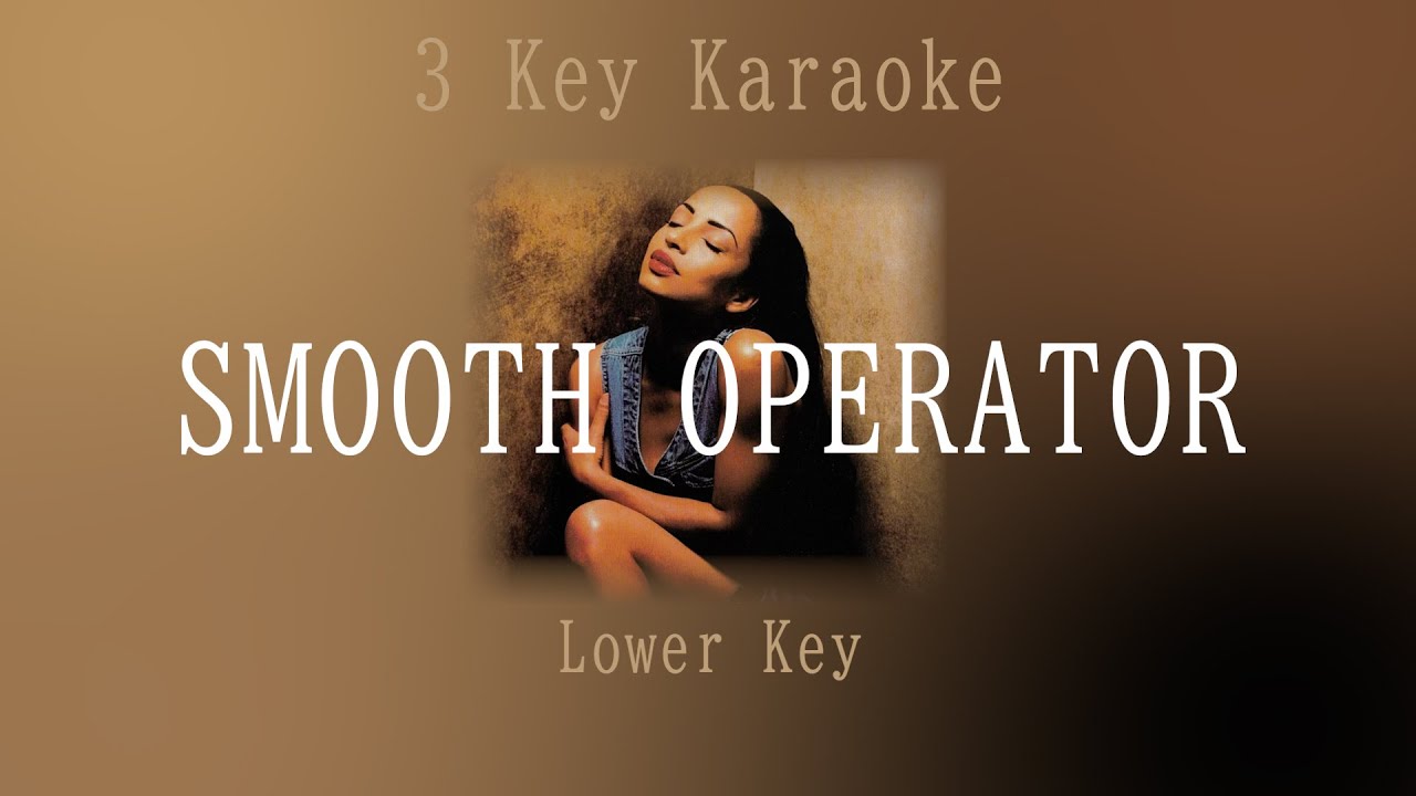 Smooth Operator - Sade (Lower Key) - YouTube