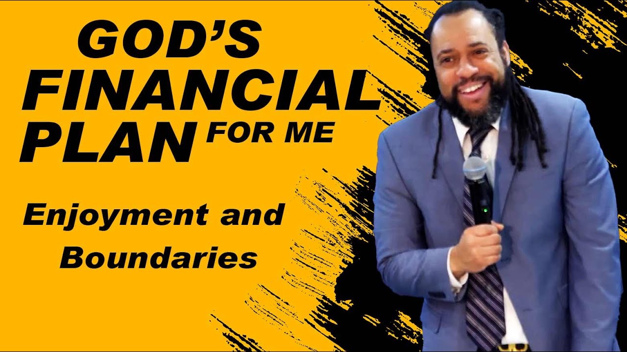 God's Financial Plan for Me: Enjoyment and Boundaries - YouTube