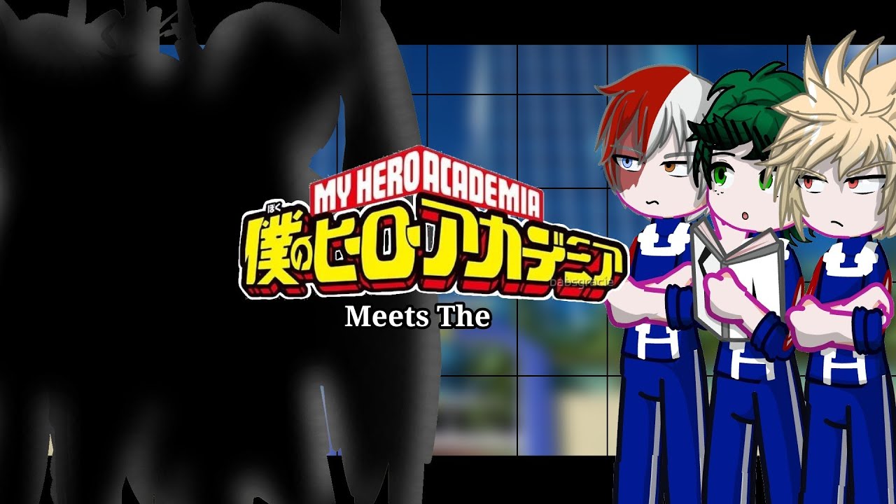 MHA Meets The || Part 1 Season-? - YouTube