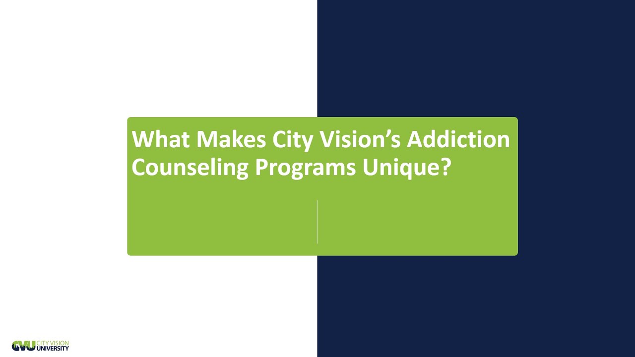 What Makes City Vision’s Addiction Counseling Graduate Programs Unique ...
