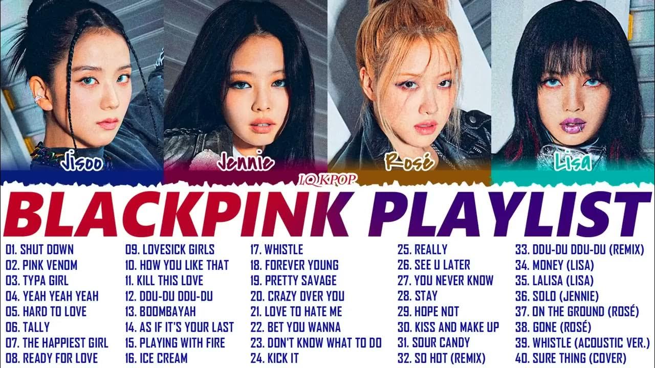 B L A C K P I N K ALL SONGS PLAYLIST 2022 UPDATED 블랙핑크 노래 모음 - YouTube