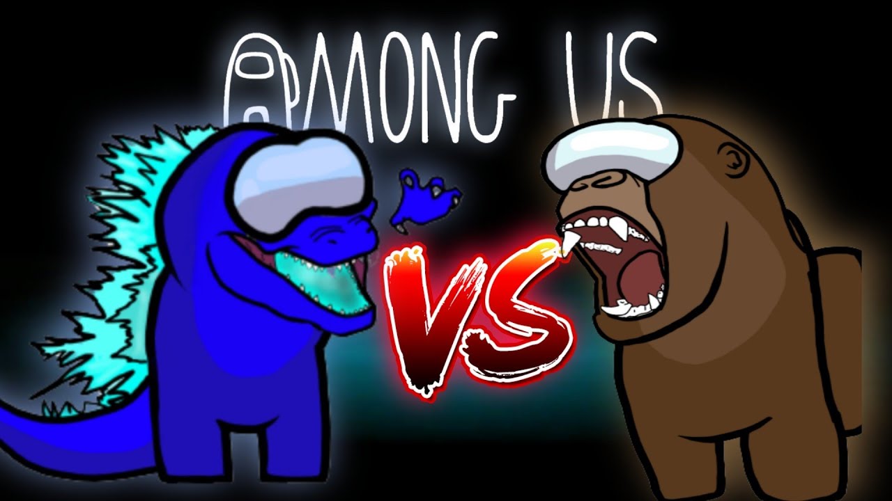Among Us but it's GODZILLA vs KONG 2021 - YouTube