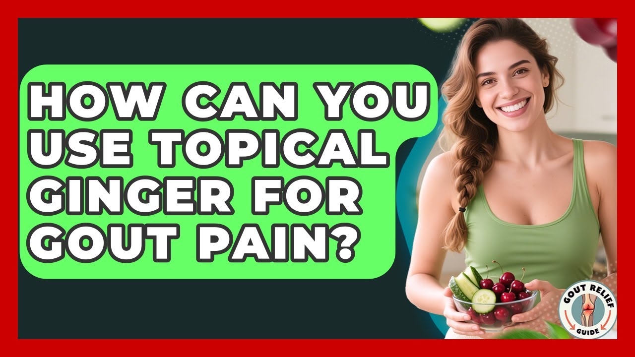 How Can You Use Topical Ginger For Gout Pain? - Gout Relief Guide - YouTube