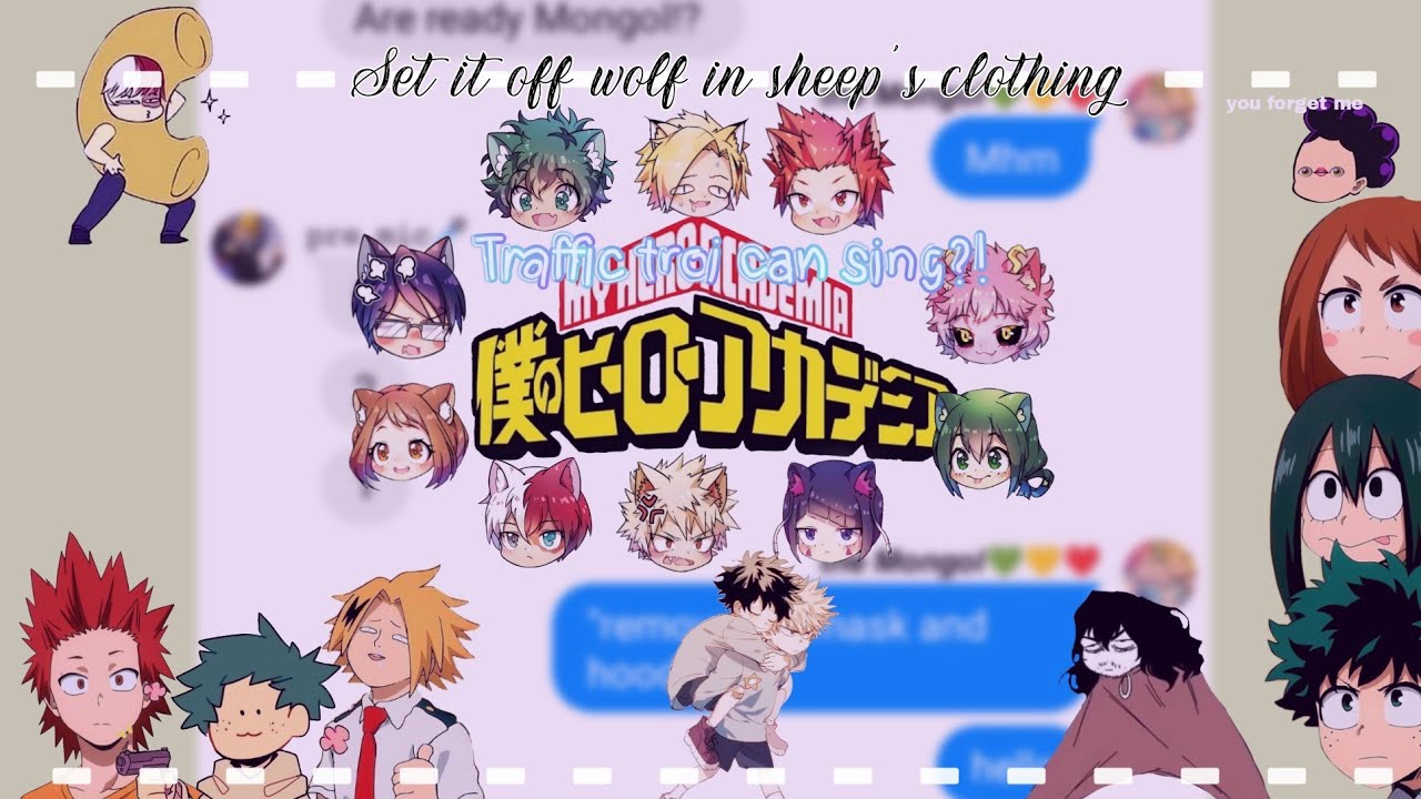 Traffic troi can sing!!?😯😯⦅BNHA\MHA⦈ ||set it off wolf in sheep's ...