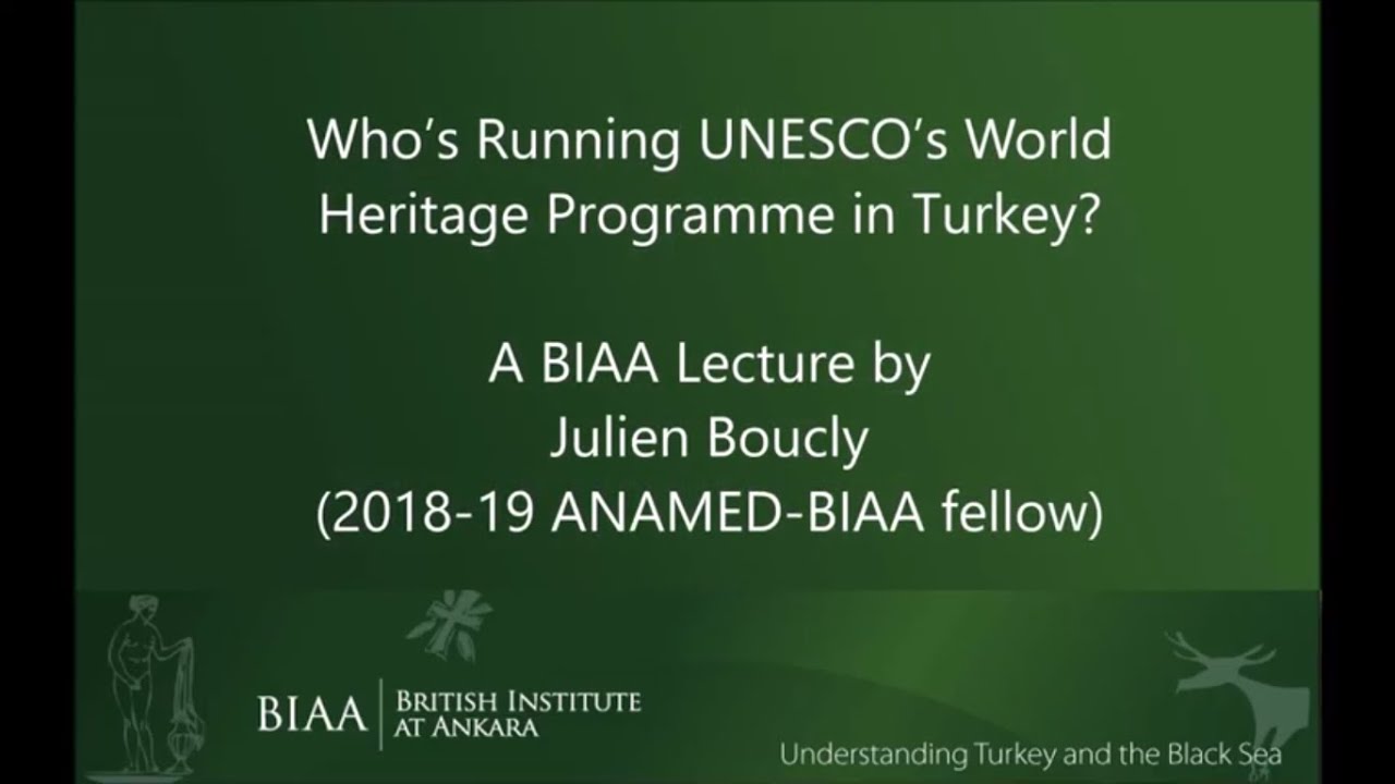 Who’s Running UNESCO’s World Heritage Programme in Turkey? by Julien ...