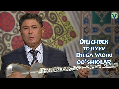 Dilga yaqin qo'shiqlar - Qilichbek Tojiyev | Дилга якин кушиклар - Килибек Тожиев 2016