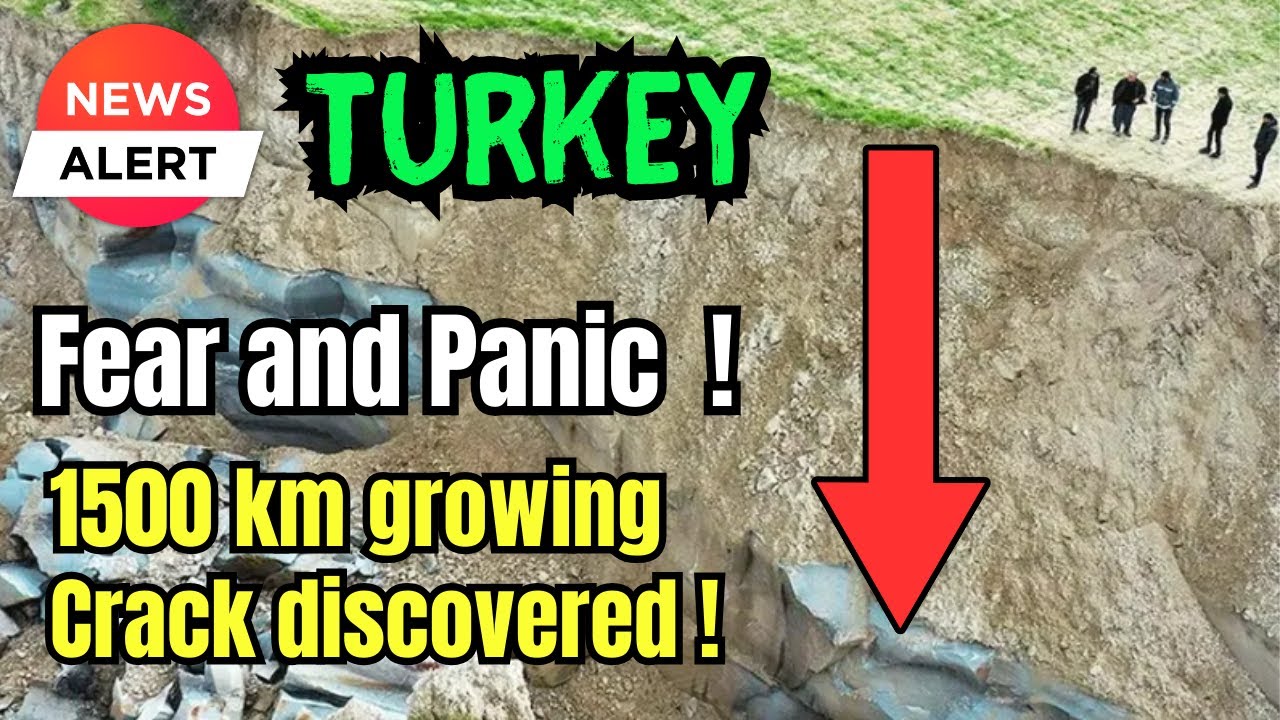 Frightening discovery beneath Turkey: Crack is growing and spreading ...