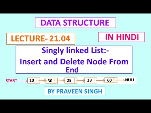 Data structure lecture 21.4 singly linked list insert and delete node from the end of list in ...