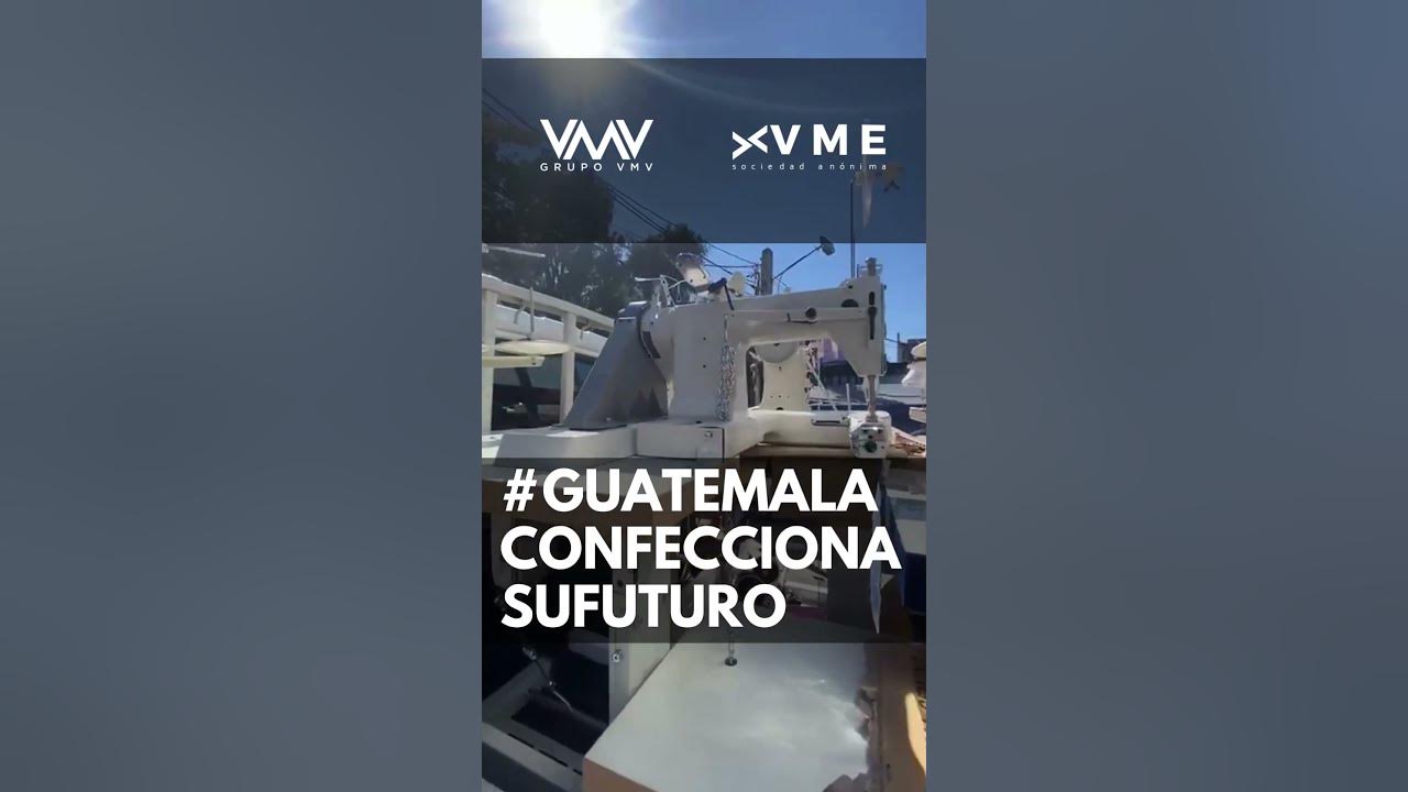 Grupo VMV / VME S.A. Máquina de coser Guatemala - YouTube