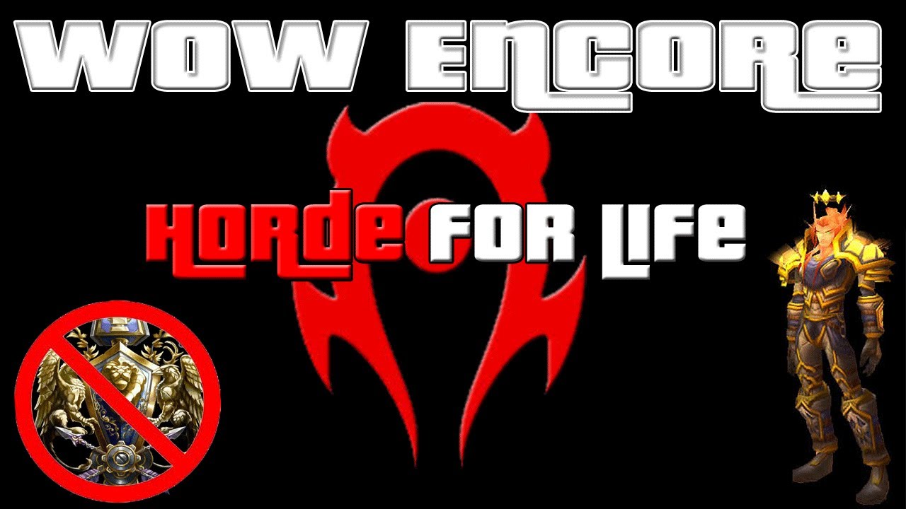 [WoW Encore] Horde For Life - YouTube