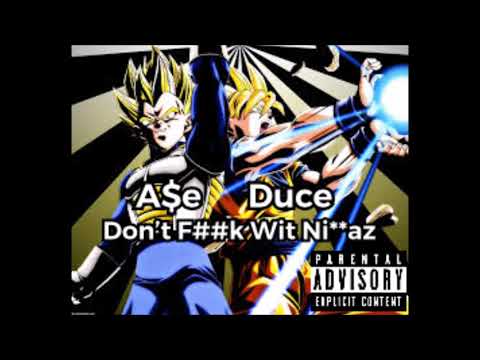 Don’t F##k Wit Ni**az     A$e Duce