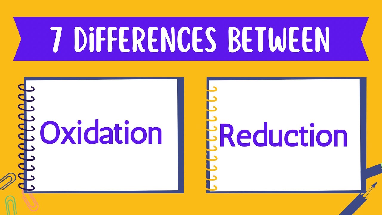 7 Differences between Oxidation and Reduction - YouTube