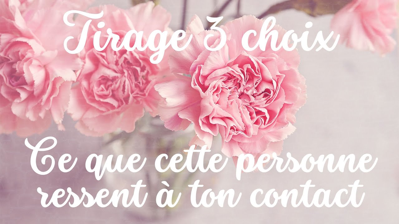 Tirage 3 choix : Ce que cette personne ressent à ton contact - YouTube