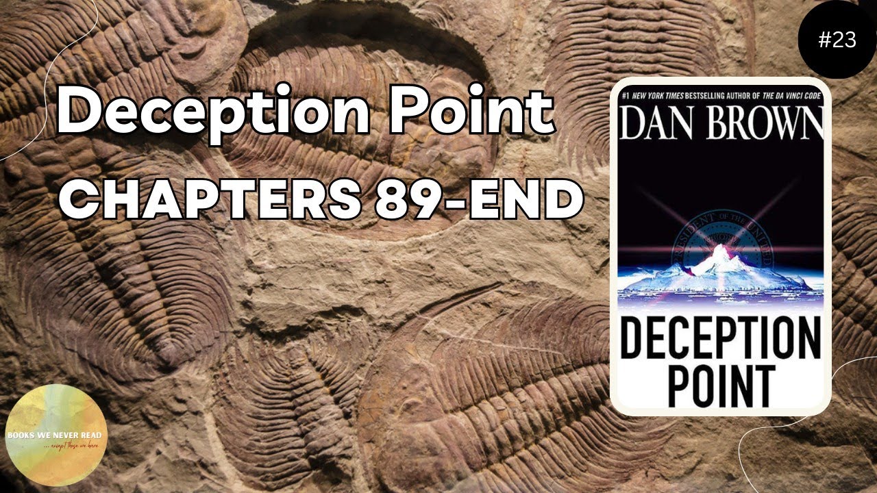 Episode 23 Deception Point Chapters 89 - the End - YouTube