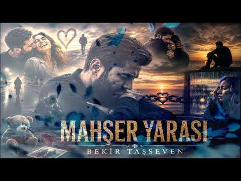 mahşer yarası ....aşk şarkısı.....bekir taşseven