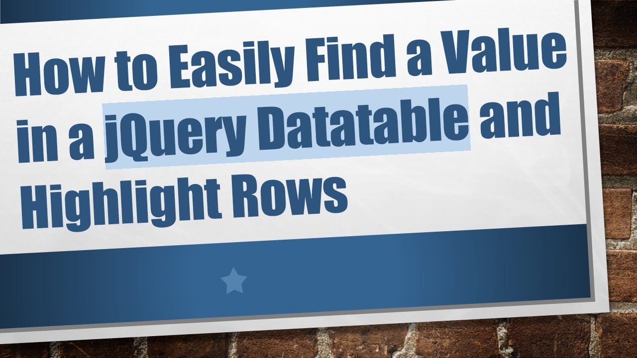 How to Easily Find a Value in a jQuery Datatable and Highlight Rows - YouTube