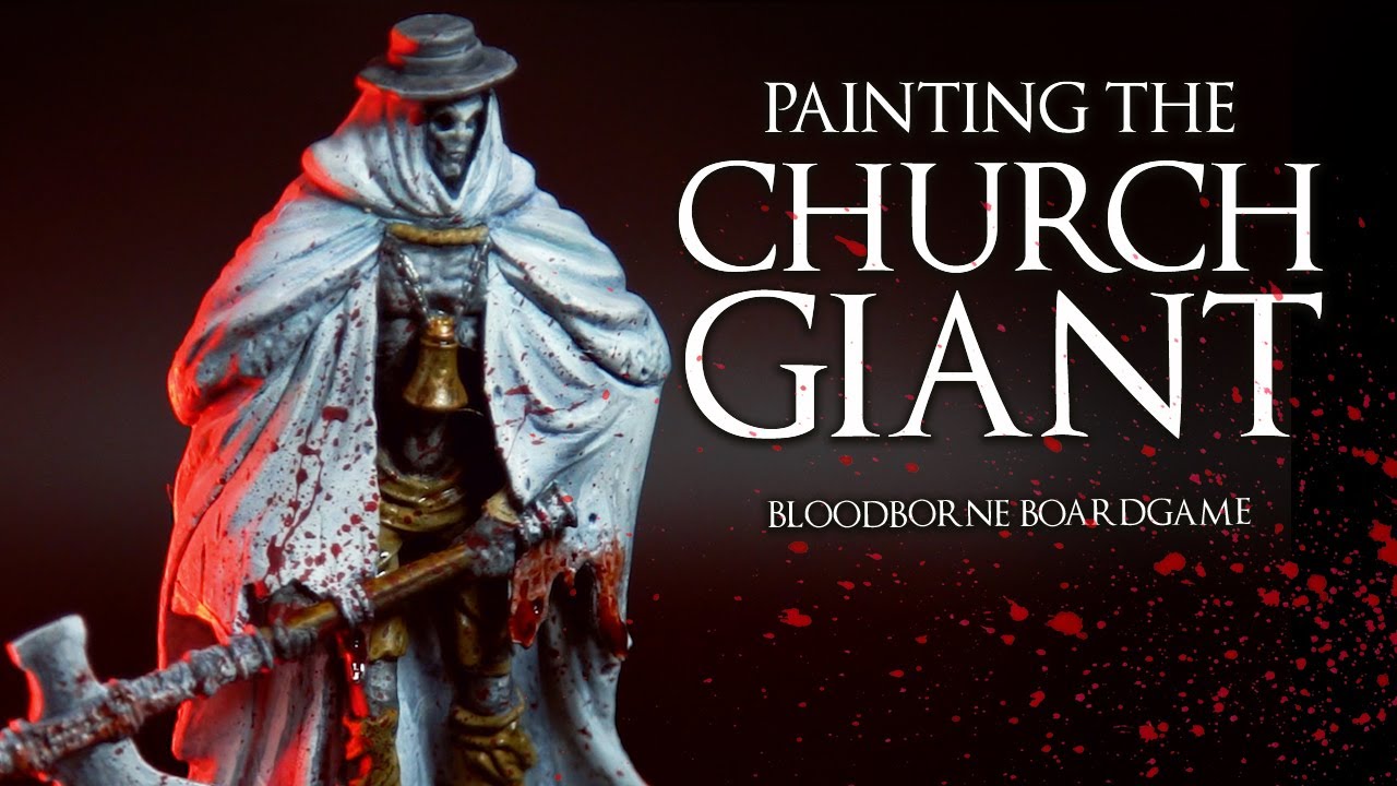 Painting the Church Giant | Bloodborne Boardgame - YouTube