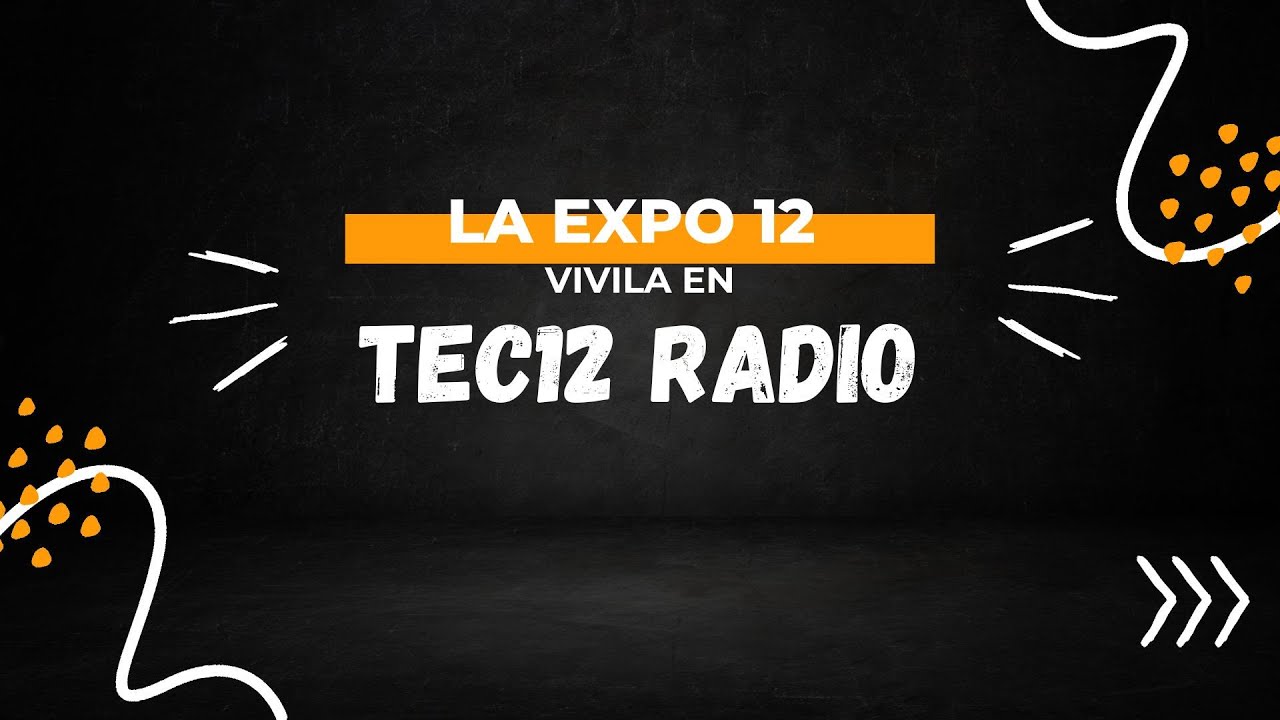 La Expo12 en TEC12 Radio Parte 2 - YouTube