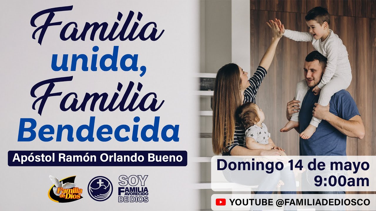 Familia unida, Familia Bendecida | Domingo 14 de mayo 9:00 AM | Familia ...