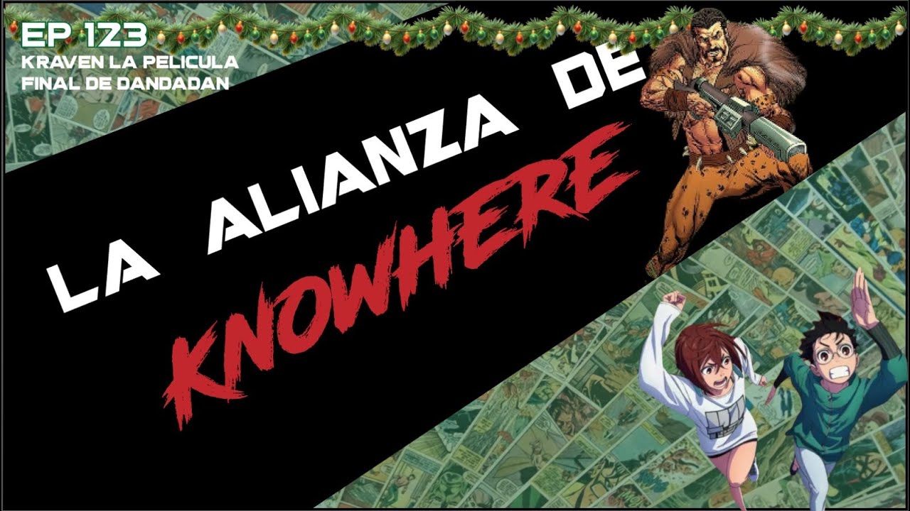 Kraven | Final Dan Da Dan Ep.123 La Alianza de Knowhere - YouTube