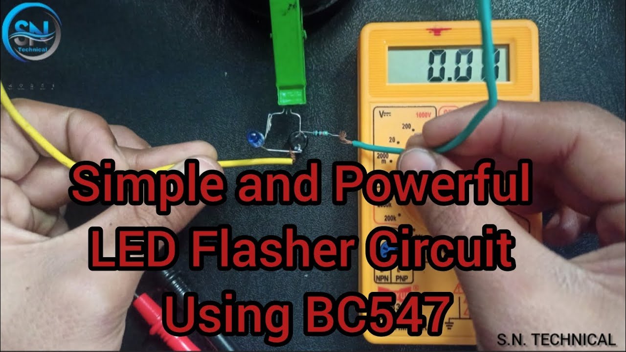 Simple and Powerful led flasher circuit | using bc547 @s.n.technical # ...