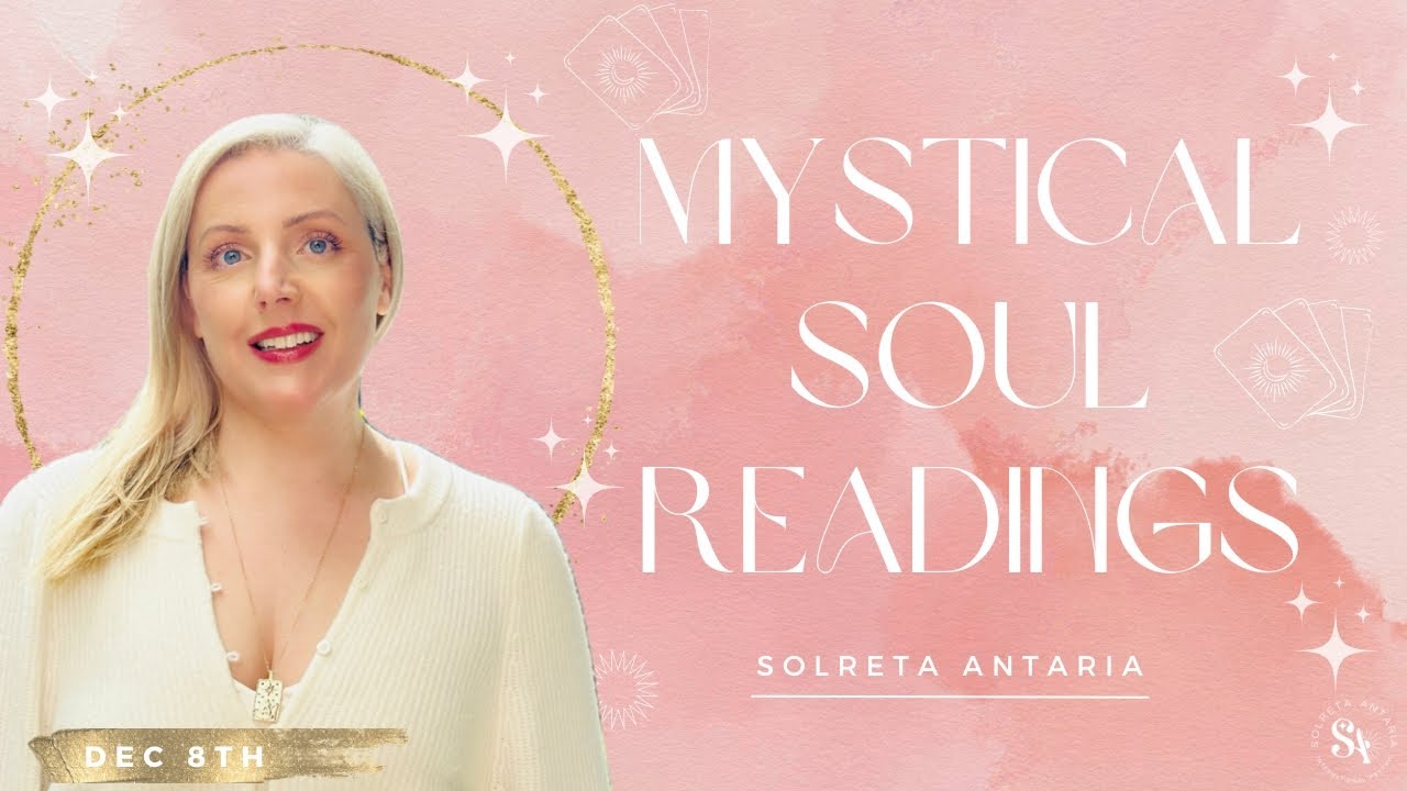 💓 Mystical Soul Readings with SOLRETA - DEC 8TH 💓 - YouTube