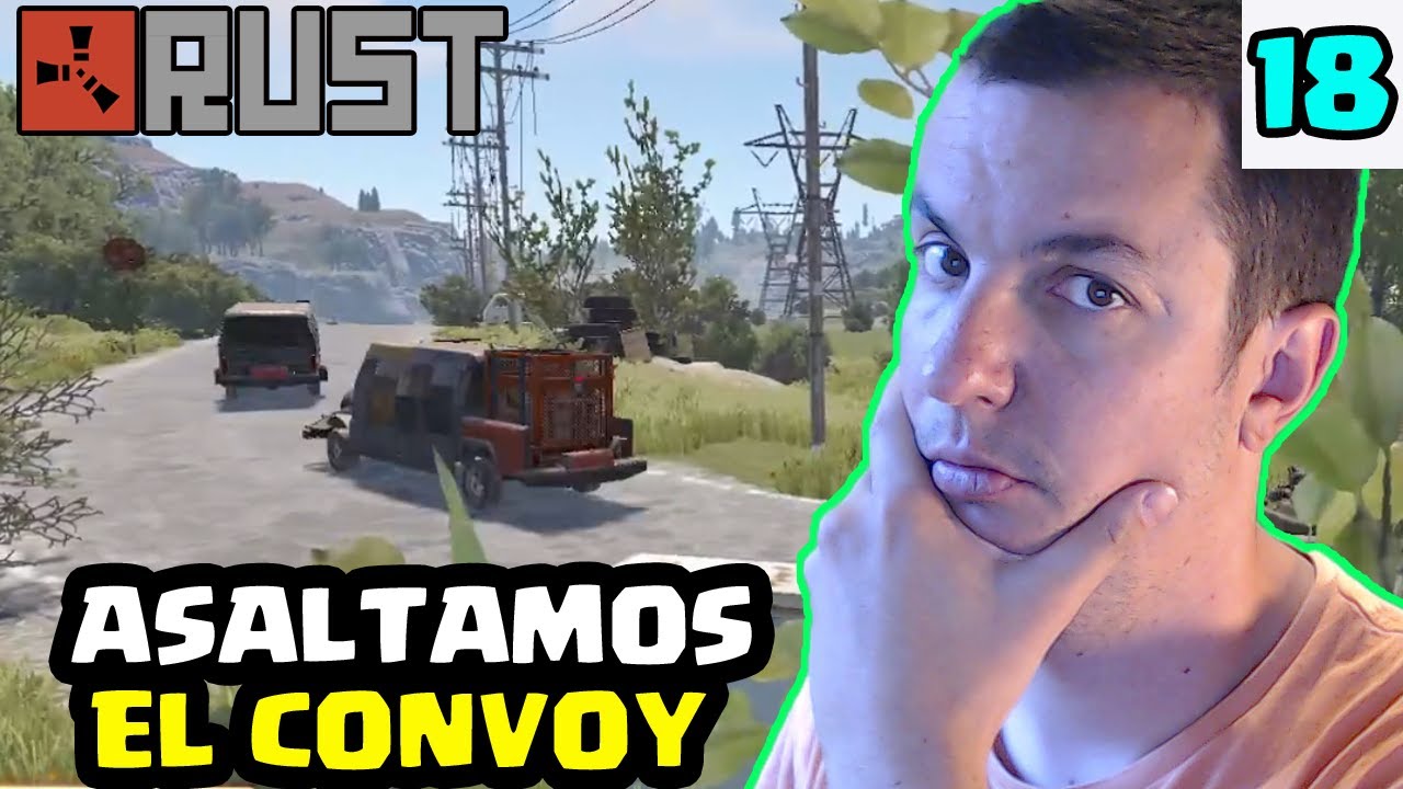 ASALTAMOS EL CONVOY #18 | RUST | Gameplay Español - YouTube